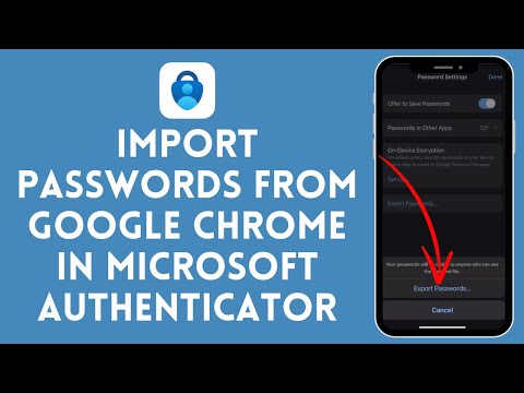 How to Import Passwords From Google Chrome into Microsoft Authenticator App (2024)