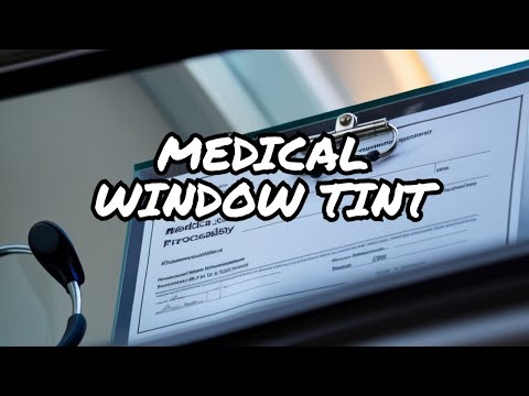 Unlocking the Secrets: Medical Exemptions for Window Tinting
