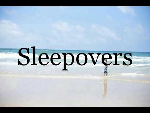How To Pronounce Sleepovers🌈🌈🌈🌈🌈🌈Pronunciation Of Sleepovers