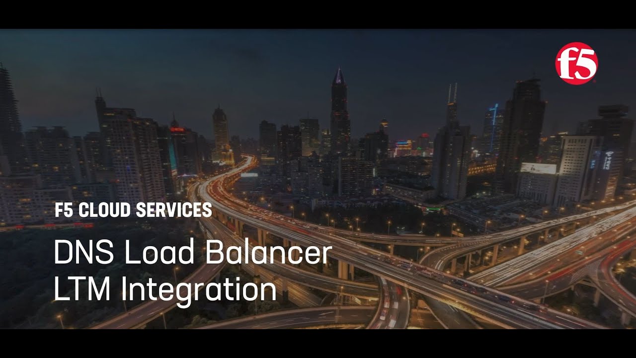 BIG-IP LTM & DNS Load Balancer  Integration