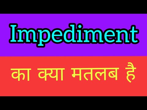 Impediment meaning | what is impediment | what does impediment mean