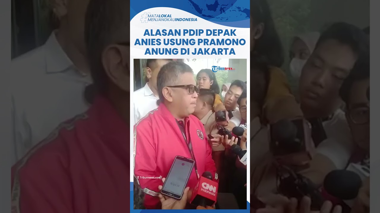 Anies Didepak Batal Diusung, Hasto Ungkap Alasan PDIP Usung Pramono Anung dan Rano Karno di ...