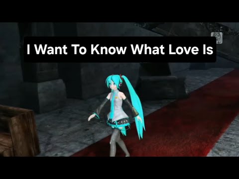 I Want To Know What Love Is