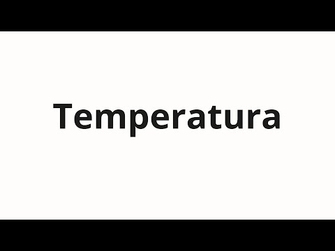How to pronounce Temperatura