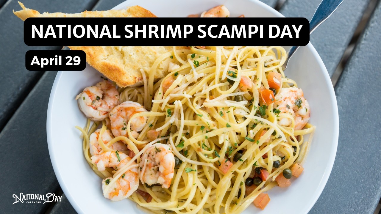 NATIONAL SHRIMP SCAMPI DAY | April 29