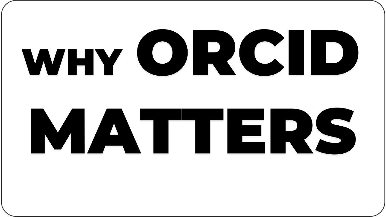 What Is ORCID? Why ORCID Matters for Researchers and Academics