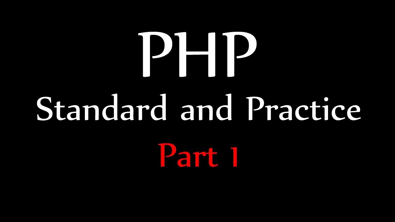Introduction - PHP Standard and Practice Part 1