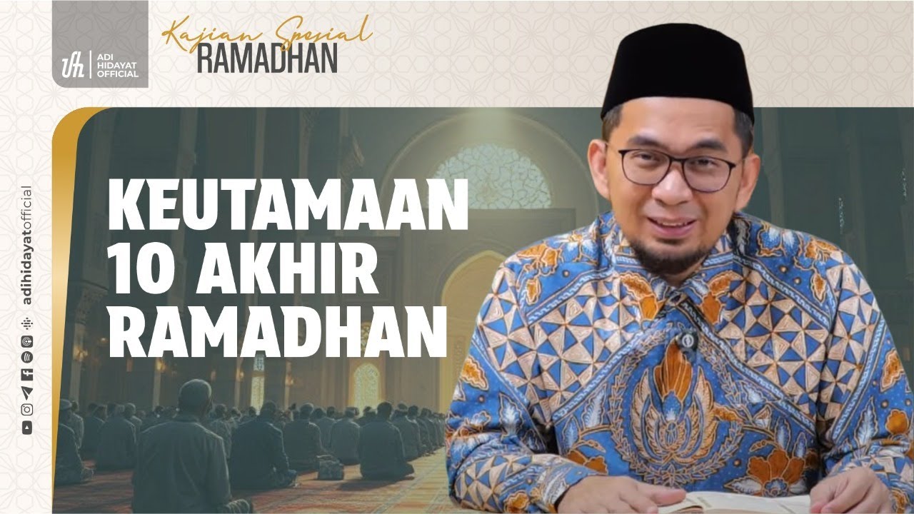 [LIVE ] Keutamaan 10 Akhir Ramadhan - Ustadz Adi Hidayat