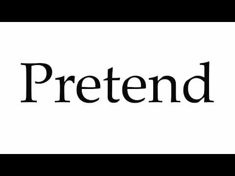 How to Pronounce Pretend