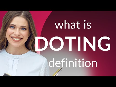 Doting | definition of DOTING