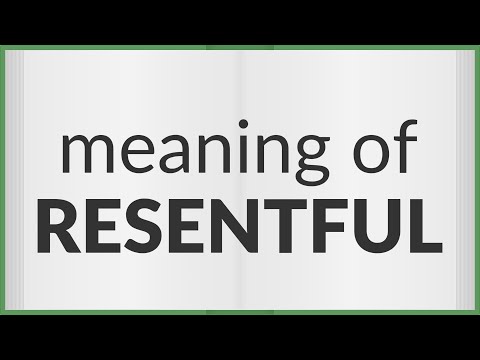 Resentful | meaning of Resentful
