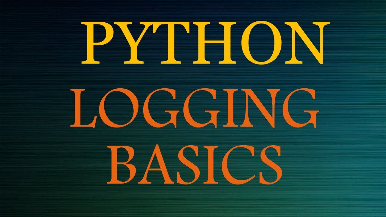 Python Logging Made Easy - Logging Basics in Python (part 1) - 2019