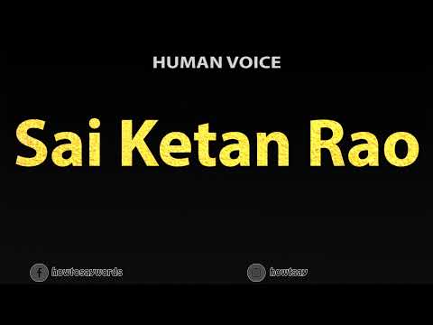 How To Pronounce Sai Ketan Rao