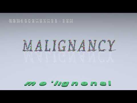 malignancy - pronunciation + Examples in sentences and phrases