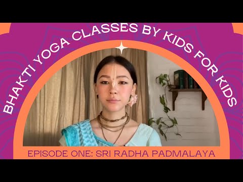 Bhakti Yoga Classes by Kids for Kids|EP1|Sri Radha Padmalaya|Glories of Prahlada Maharaj