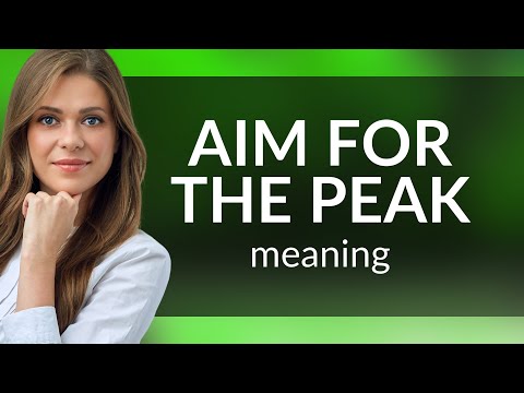 Aim for the Peak: Unpacking an English Idiom