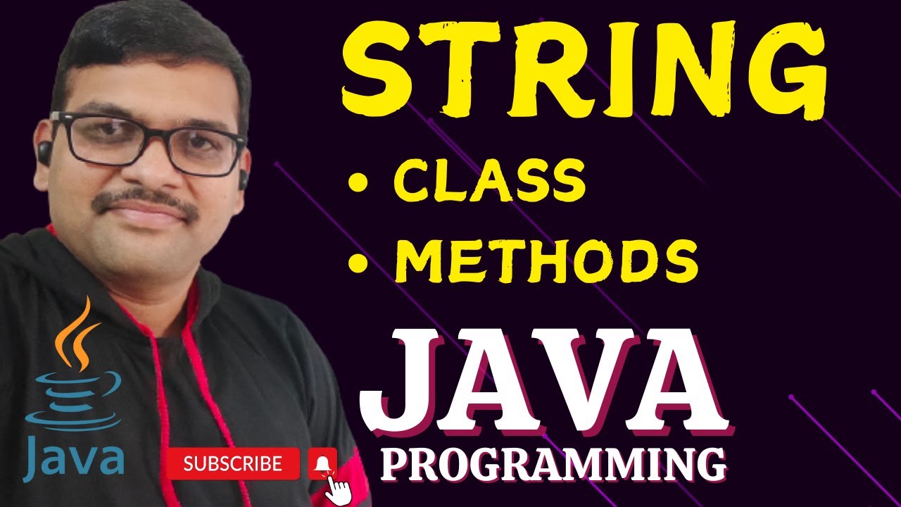 STRING CLASS & STRING METHODS - JAVA PROGRAMMING
