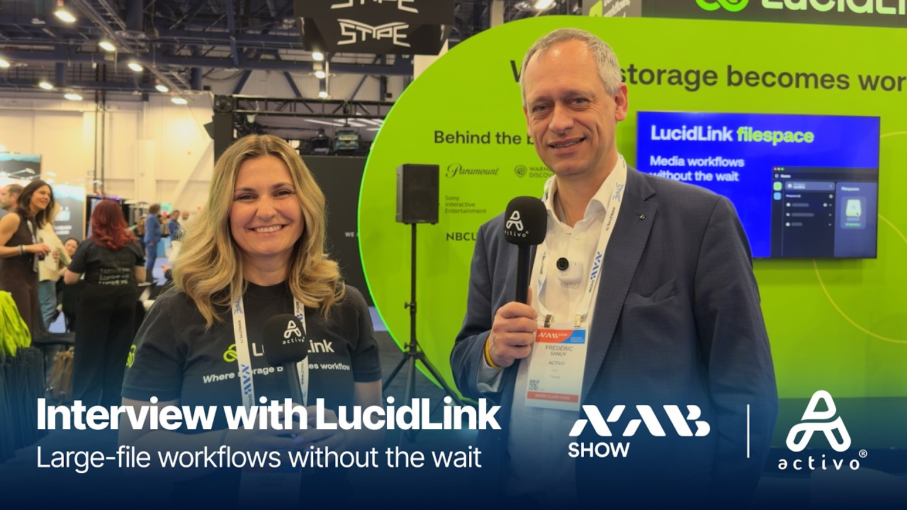 LucidLink: Large-file workflows without the wait | Activo® at NAB Show 2026