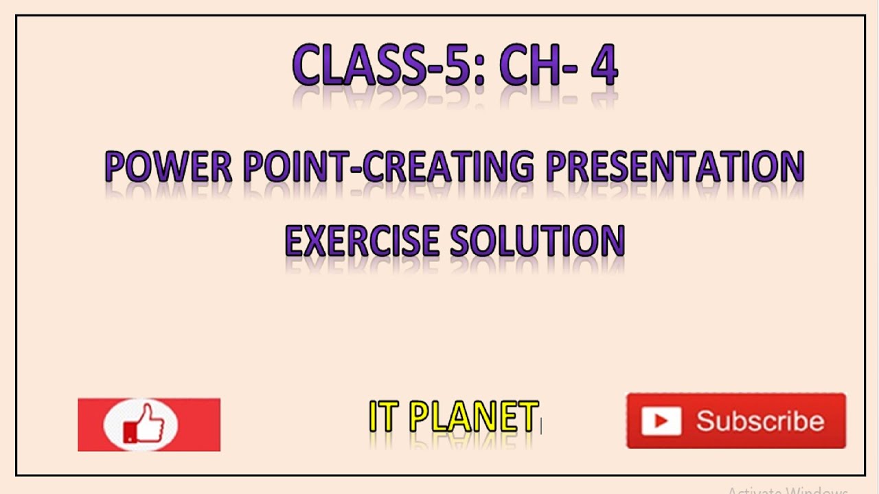 CLASS:5- CH-4 POWER POINT-CREATING PRESENTATION- EXERCISE SOLUTION