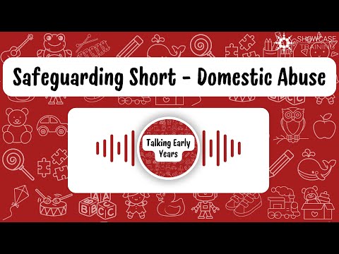 Talking Early Years Podcast Safeguarding Short - Domestic Abuse