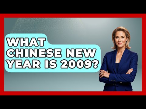 What Chinese New Year Is 2009? - China Cultural Expedition