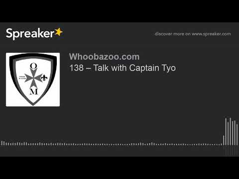 138 – Talk with Captain Tyo