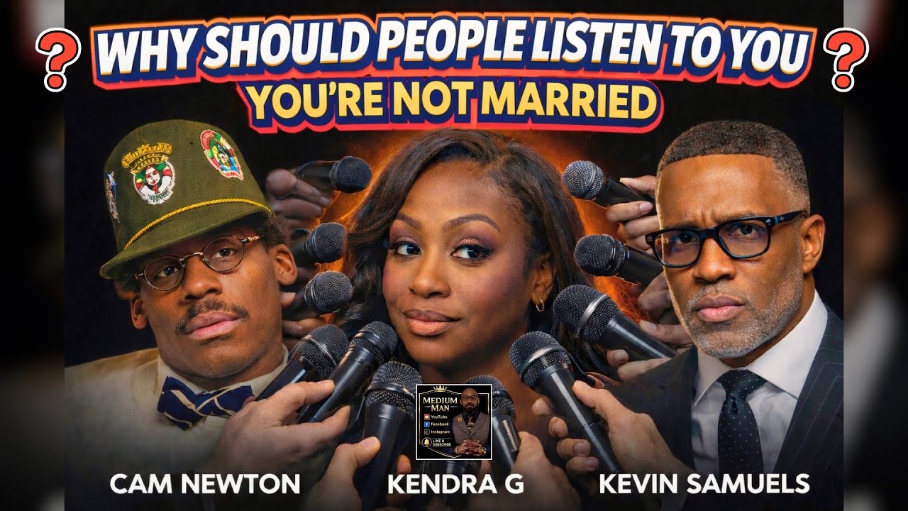 @CamNewton Pressed KENDRA G On Not Being Married…Same Thing She SHAMED Kevin Samuels For