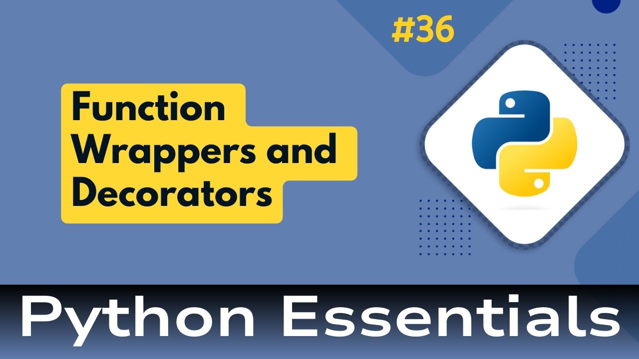 36. Python Essentials: Function Wrappers and Decorators in Python