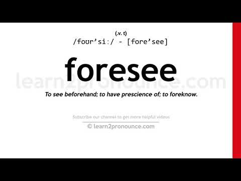 Pronunciation of Foresee | Definition of Foresee
