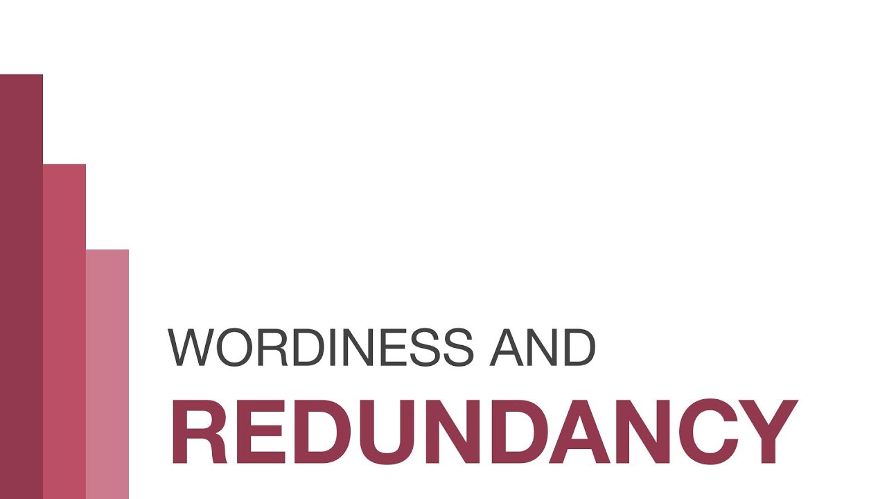 Wordiness and Redundancy