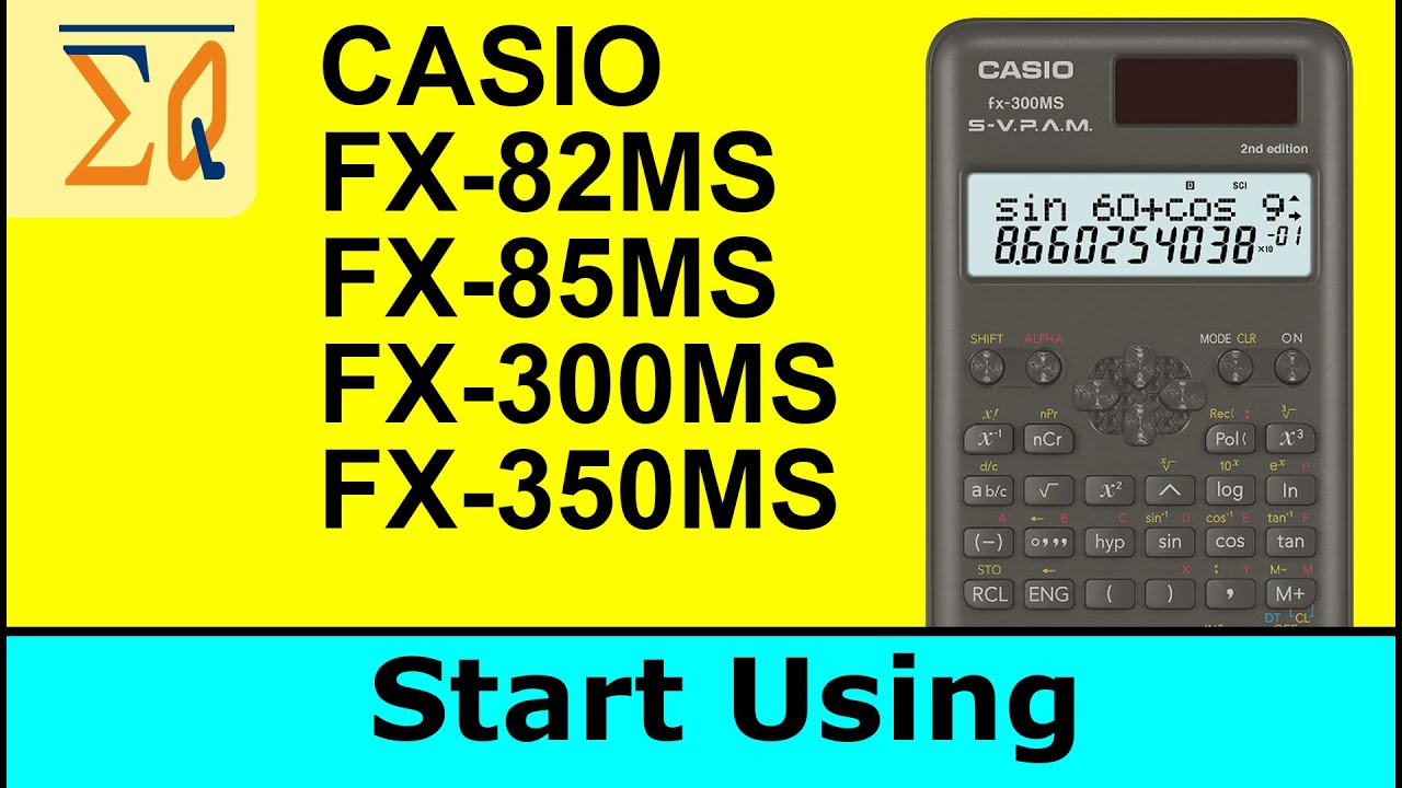 Getting Started with Casio FX-300MS Plus FX-85MS FX-82MS and FX-350MS Plus Calculator