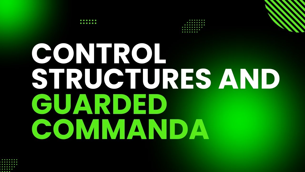 2.17 Control Structures and Guarded Commands