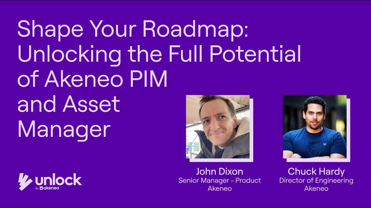 Unlock 2025: Shape Your Roadmap Unlocking the Full Potential of Akeneo PIM and Asset Manager