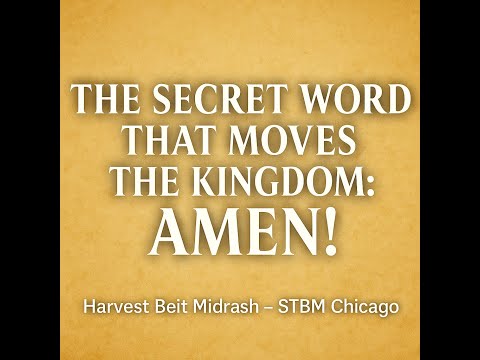The Secret Word That Moves the Kingdom: AMEN!