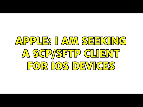 Apple: I am seeking a SCP/SFTP client for iOS devices (2 Solutions!!)