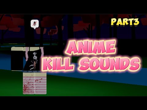 Anime Kill Sounds Codes/IDs | PART3 | ROBLOX