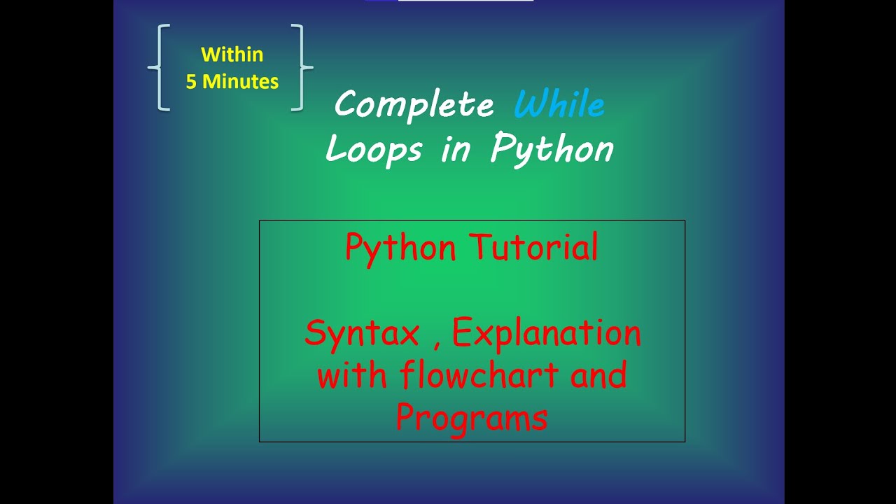 While Loop in Python | Detailed Flowchart Explanation | Python Tutorial | No ADS
