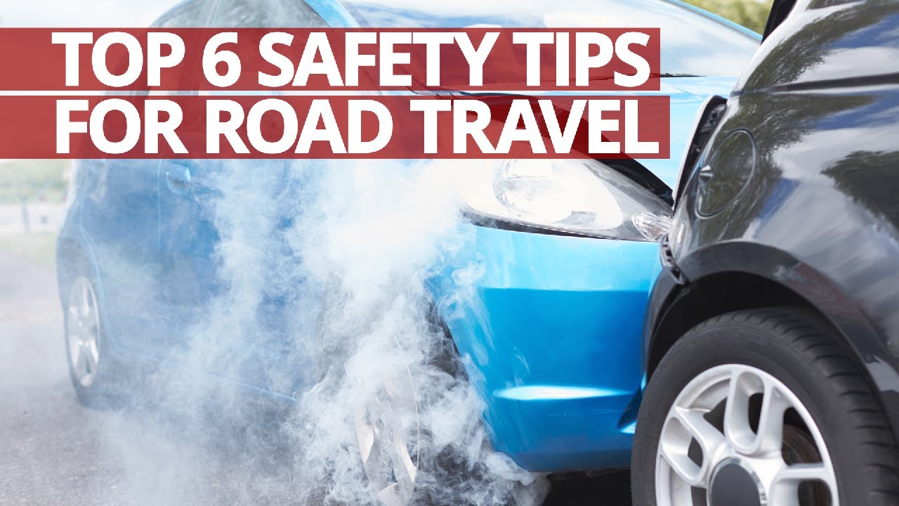 Top 6 Road Travel Safety Tips #Lifesaver