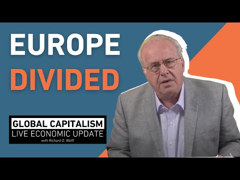 Professor Richard D. Wolff “The Splitting of Europe – Global Capitalism ...