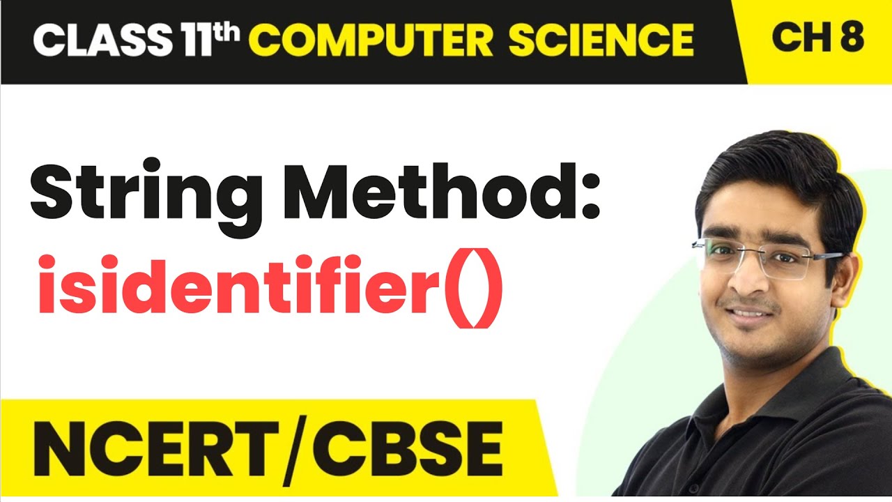 String Method: isidentifier() | Class 11 Computer Science Chapter 8 | CBSE 2024-25