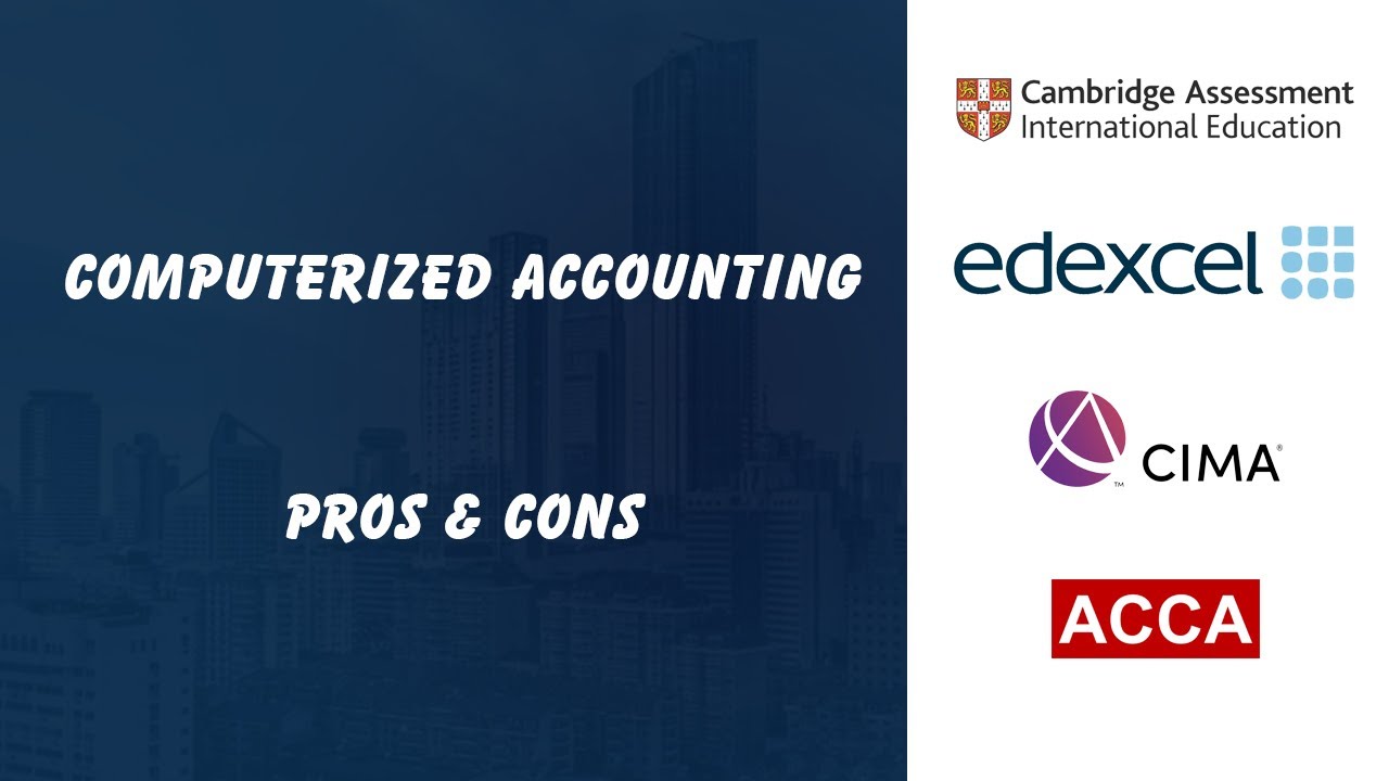 Computerized Accounting - Advantages & Disadvantages