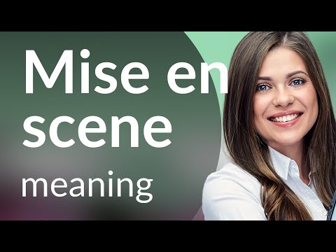 Mise en scene — MISE EN SCENE definition