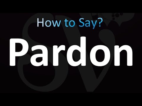 How to Pronounce Pardon (correctly!)
