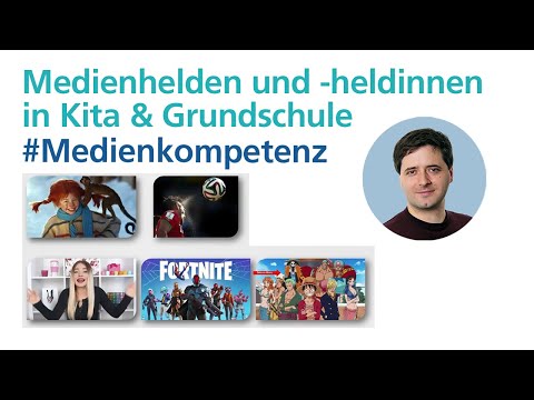 Medienheldinnen und Medienhelden in Kita und Grundschule– fächerübergreifend Medienkompetenz stärken