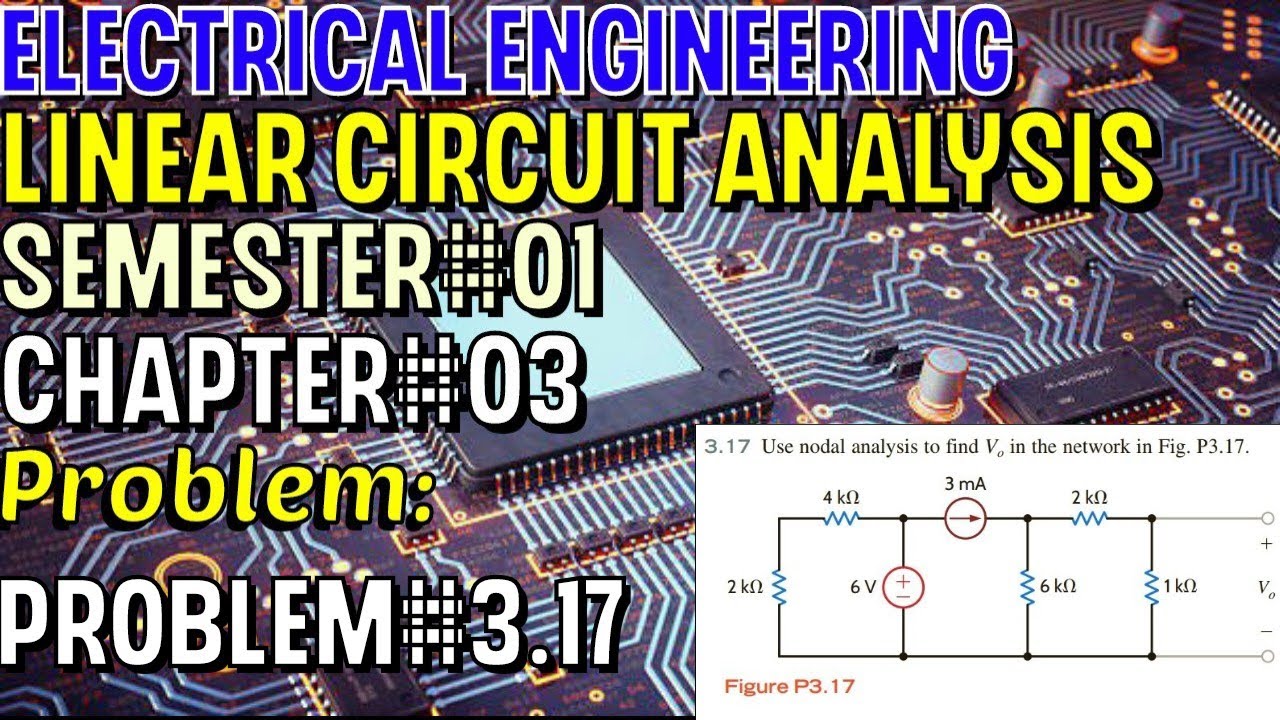 Linear Circuit Analysis | Chapter#03 | Problem#3.17 | Basic Engineering Circuit Analysis