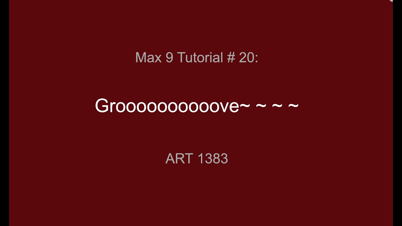 Max Tutorial #20: Grooooove~~~