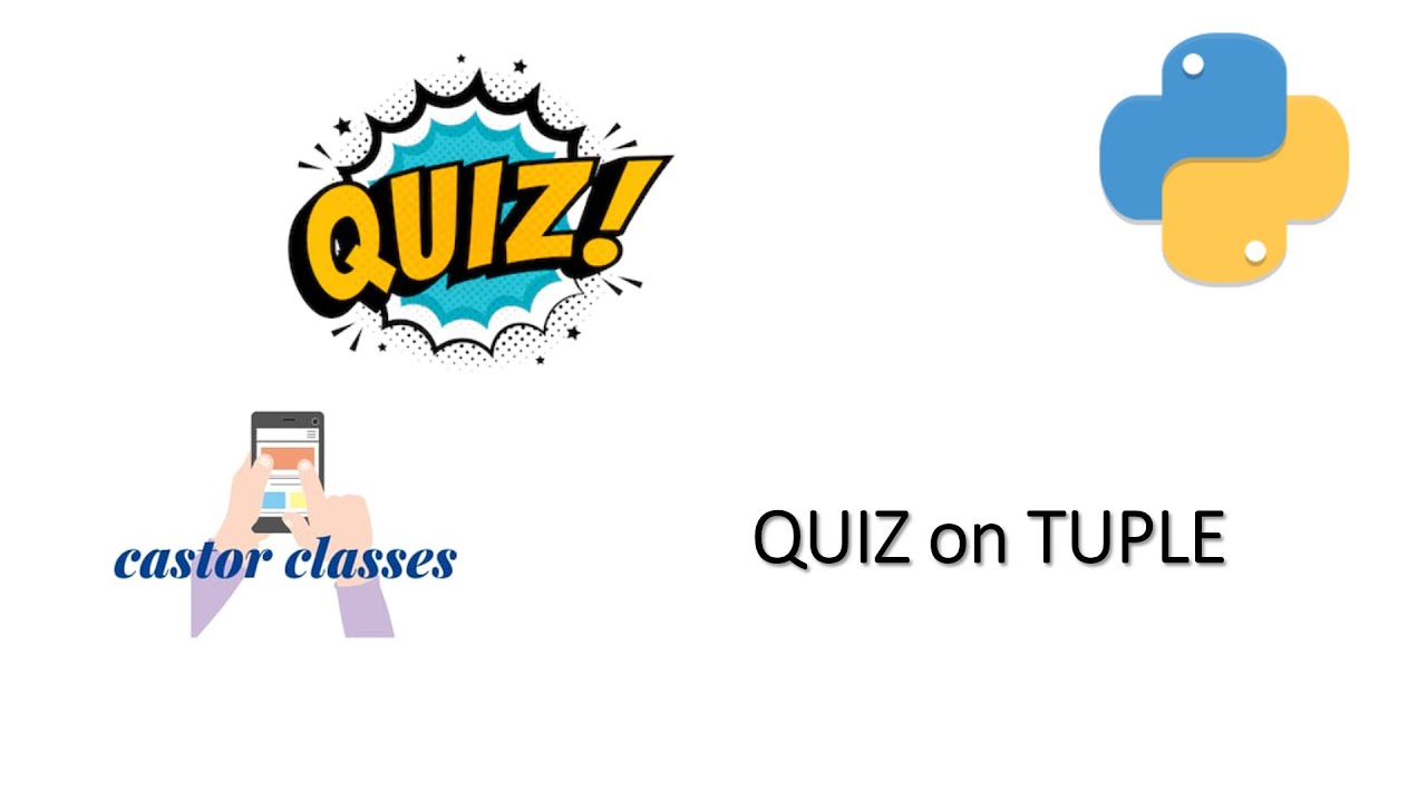 QUIZ on TUPLE | PYTHON | CASTOR Classes