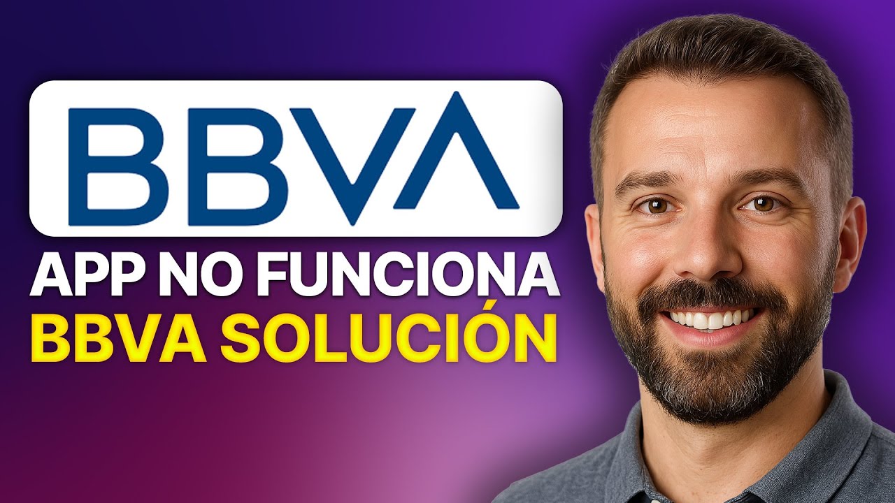 CÓMO SOLUCIONAR SI LA APP DE BBVA NO FUNCIONA (2025)