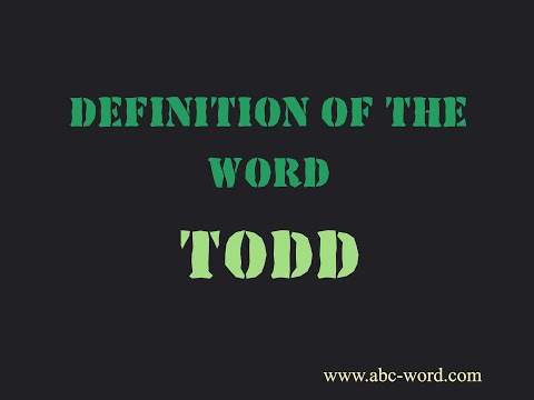 Definition of the word "Todd"
