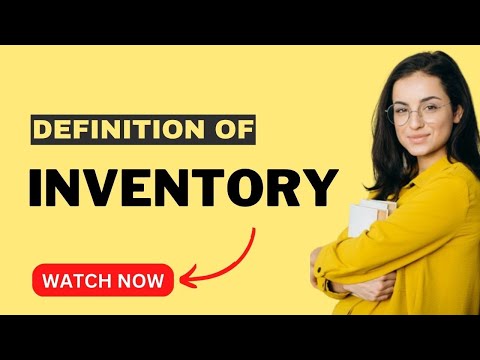 Meaning Of INVENTORY | Definition of INVENTORY and What Is INVENTORY?